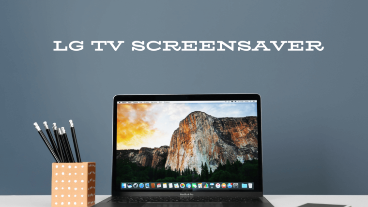 How To Set LG TV Screensaver In 2 Simple Ways