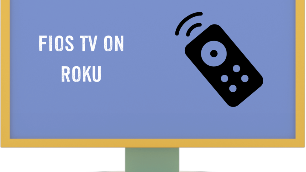 How To Stream & Watch Fios TV On Roku [2025 Guide]