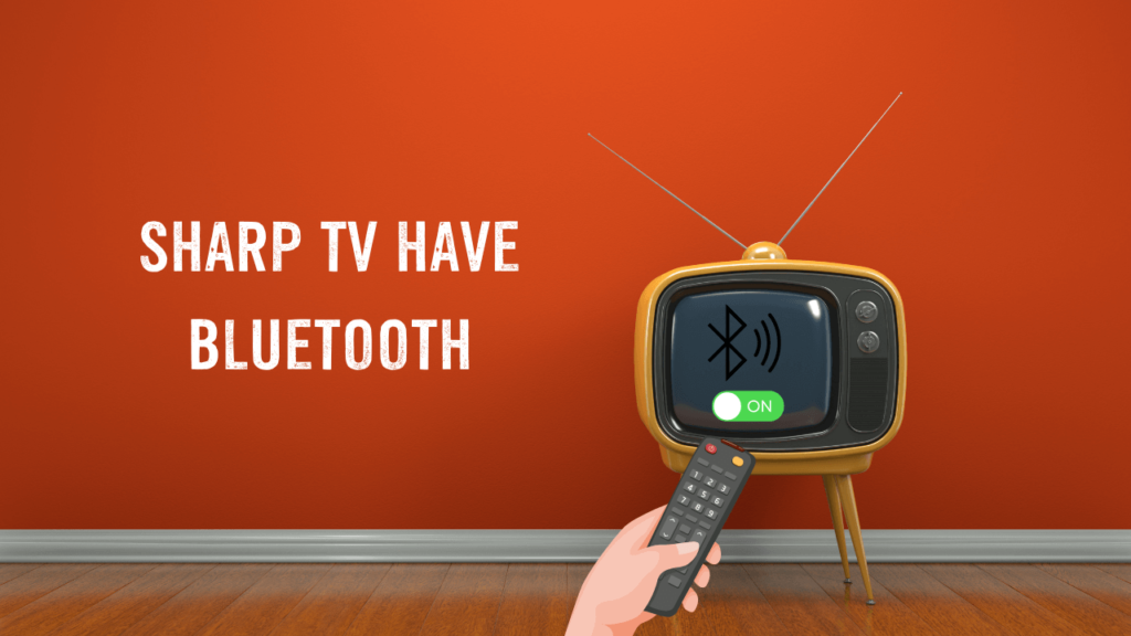 Does Sharp TV Have Bluetooth? How Do I Know? [20254 Guide]